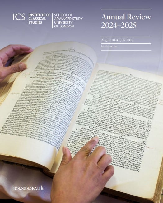 ICS Annual Review 2024-25 now published | Institute of Classical Studies